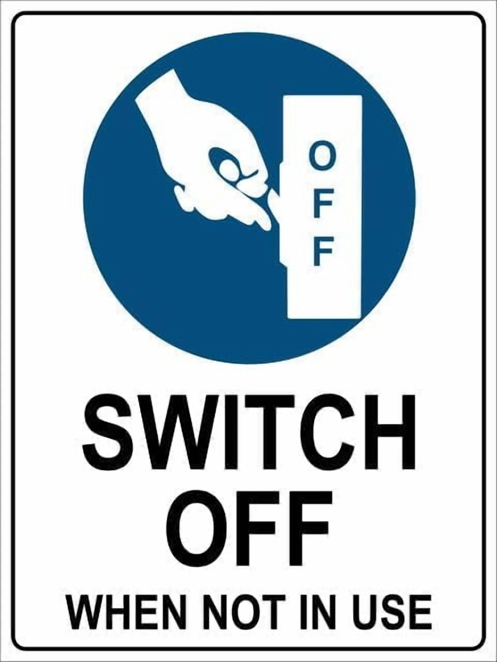 Switch Off When Not In Use Sign Metal 12"X8" Rust Free Aluminum,Indoor ...