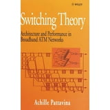 Switching Theory: Architecture and Performance in Broadband ATM ...