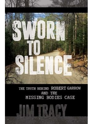 Sworn to Silence: The Truth Behind Robert Garrow and the Missing Bodies ...