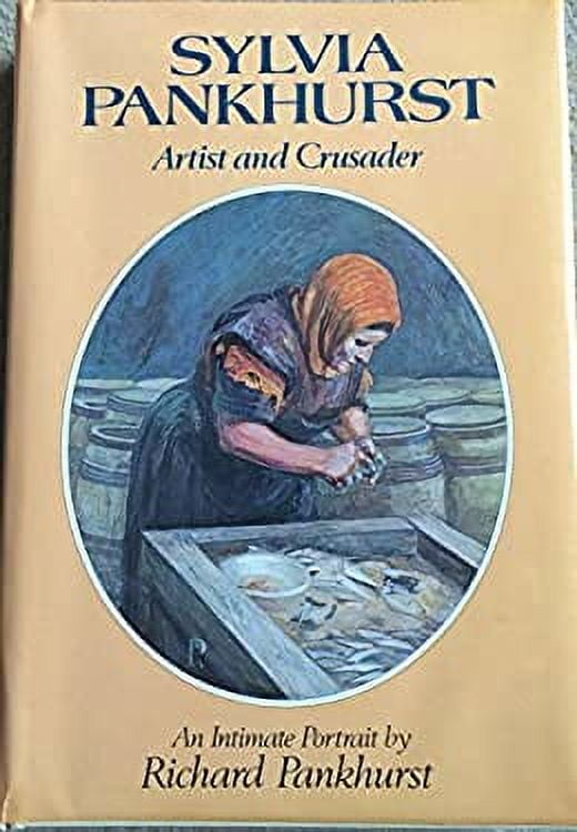 Pre-Owned Sylvia Pankhurst, Artist and Crusader: An Intimate Portrait ...