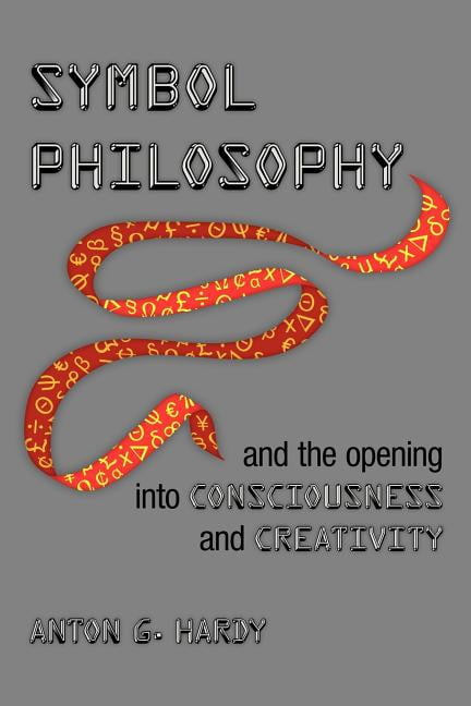 Symbol Philosophy and the Opening Into Consciousness and Creativity ...