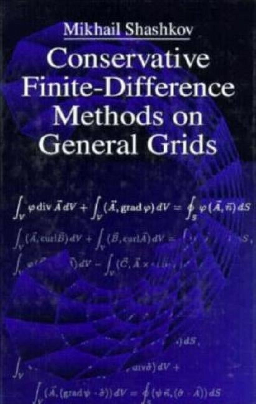 Symbolic And Numeric Computation Conservative Finite Difference Methods On General Grids Book 6