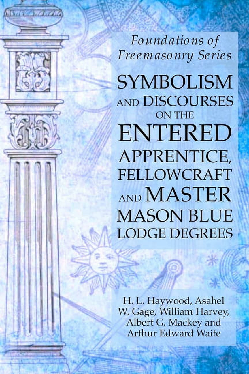 Symbolism and Discourses on the Entered Apprentice, Fellowcraft and ...