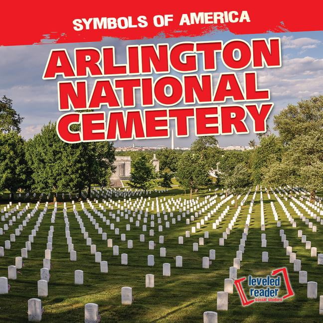 Symbols of America: Arlington National Cemetery (Hardcover) - Walmart.com