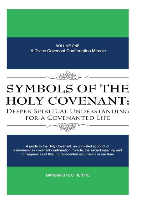 Symbols of the Holy Covenant : Deeper Spiritual Understanding for a ...