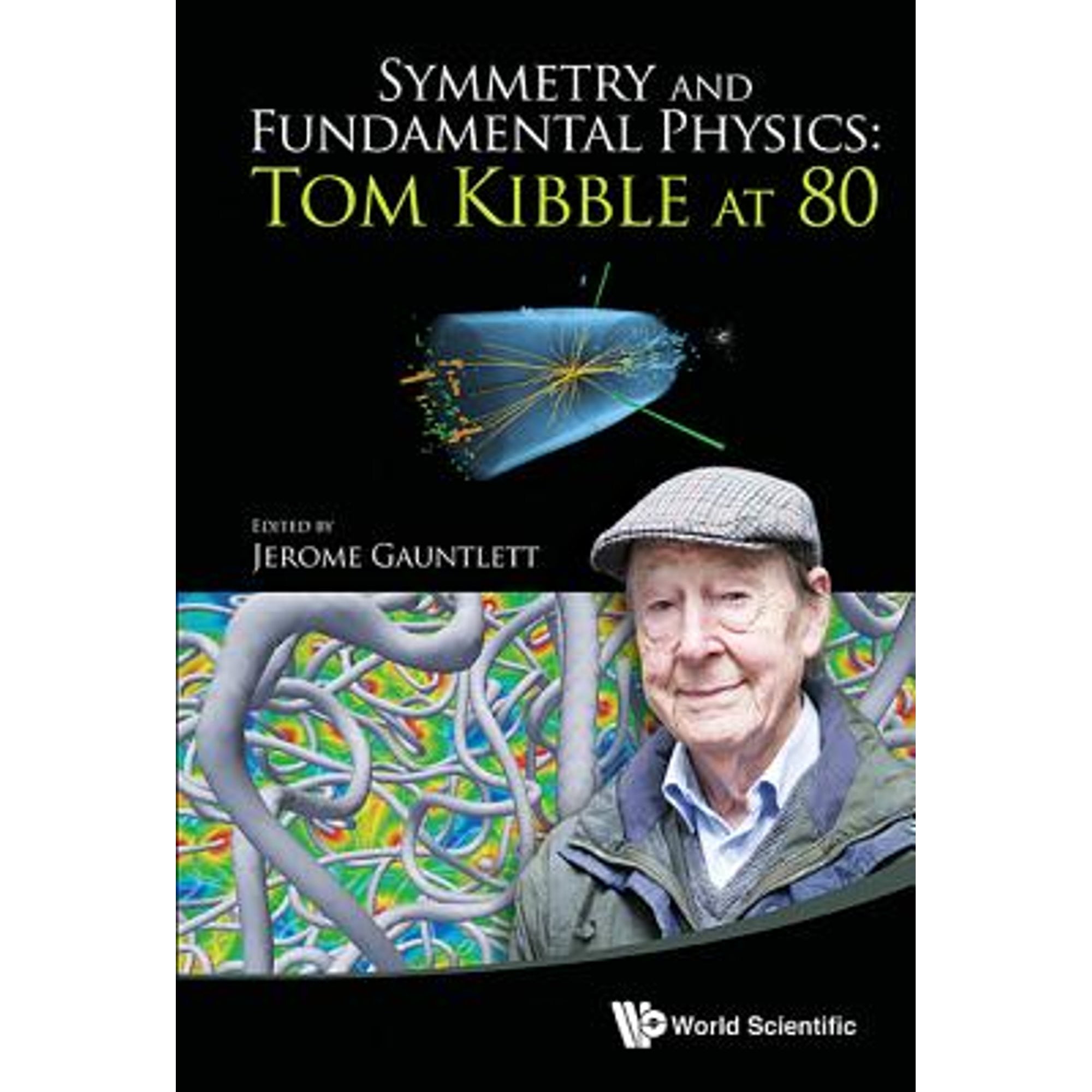 Pre-Owned Symmetry And Fundamental Physics: Tom Kibble At 80 (Paperback 9789814583855) by Jerome ...