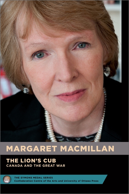 Symons Medal Series / Collection de la M Margaret Macmillan: The Lion's ...