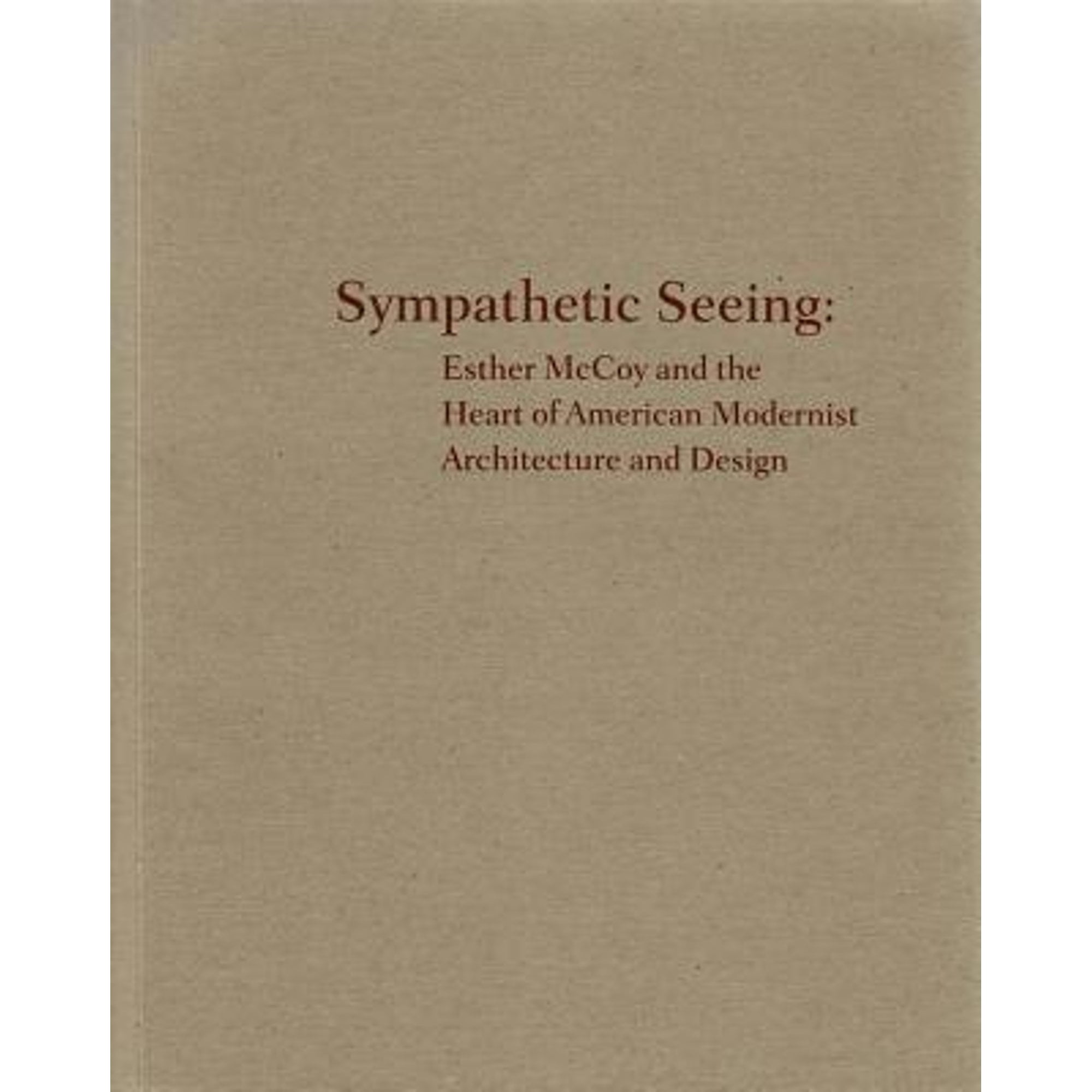 Pre-Owned Sympathetic Seeing: Esther McCoy and the Heart of American ...