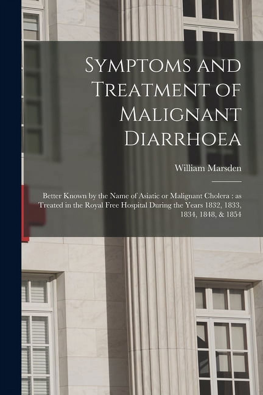 Symptoms and Treatment of Malignant Diarrhoea: Better Known by the Name ...