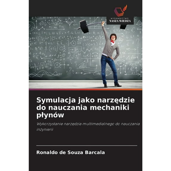Symulacja jako narzędzie do nauczania mechaniki plynÃ³w, (Paperback ...