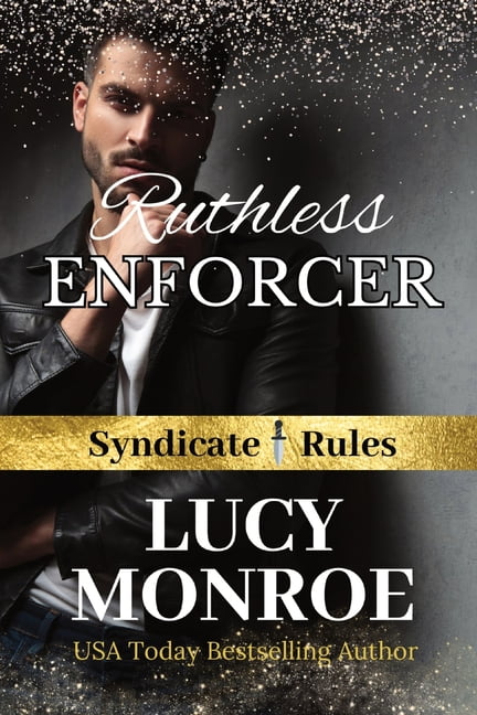 Syndicate Rules Ruthless Enforcer: Mafia Romance with a Morally Grey ...