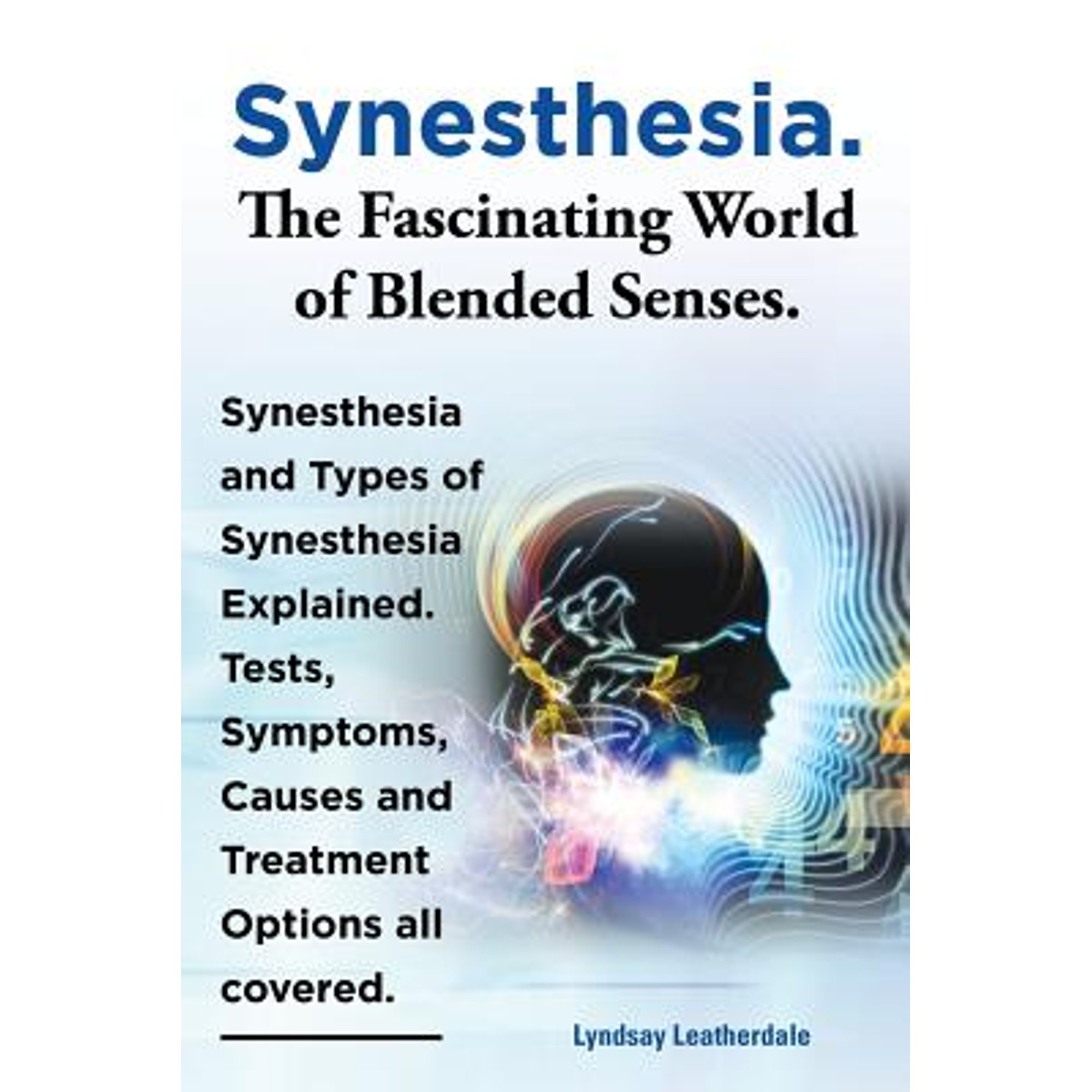 Pre-Owned Synesthesia. the Fascinating World of Blended Senses. Synesthesia and Types of ...