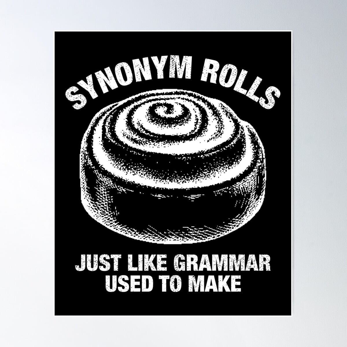 Synonym Rolls Just Like Grammar Used To Make Poster Wall Art, Modern ...