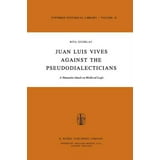 Synthese Historical Library Juan Luis Vives Against the ...