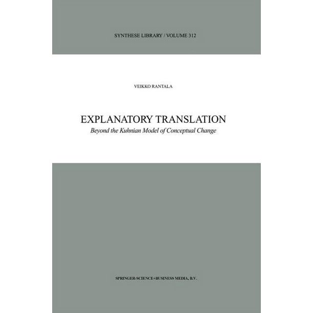 Synthese Library: Explanatory Translation: Beyond the Kuhnian Model of ...