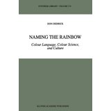 Synthese Library: Naming the Rainbow: Colour Language, Colour Science, and Culture (Paperback ...