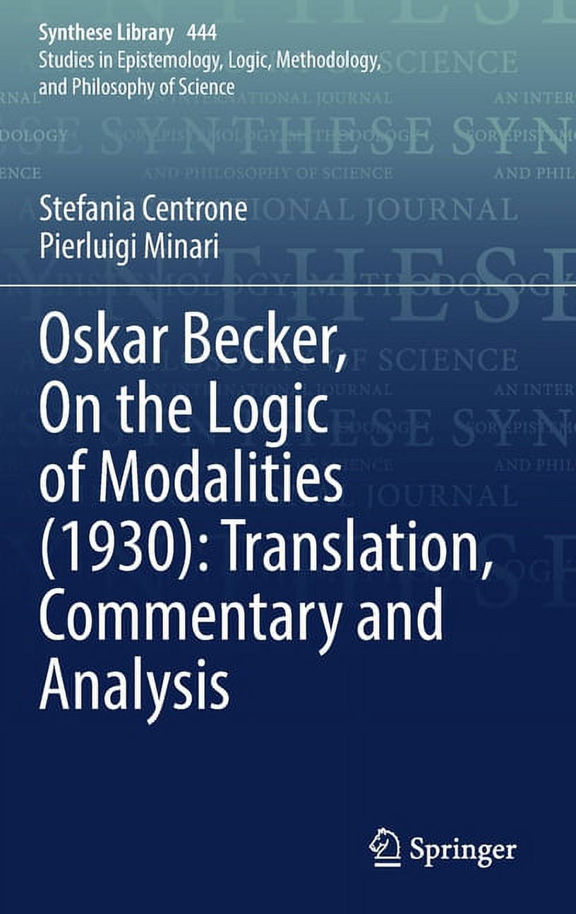 Synthese Library: Oskar Becker, on the Logic of Modalities (1930): Translation, Commentary and ...