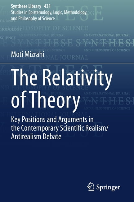 Synthese Library The Relativity of Theory: Key Positions and Arguments ...