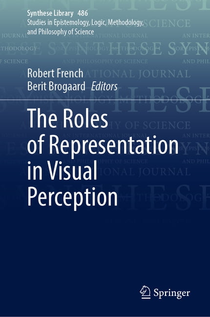 Synthese Library The Roles of Representation in Visual Perception, Book ...