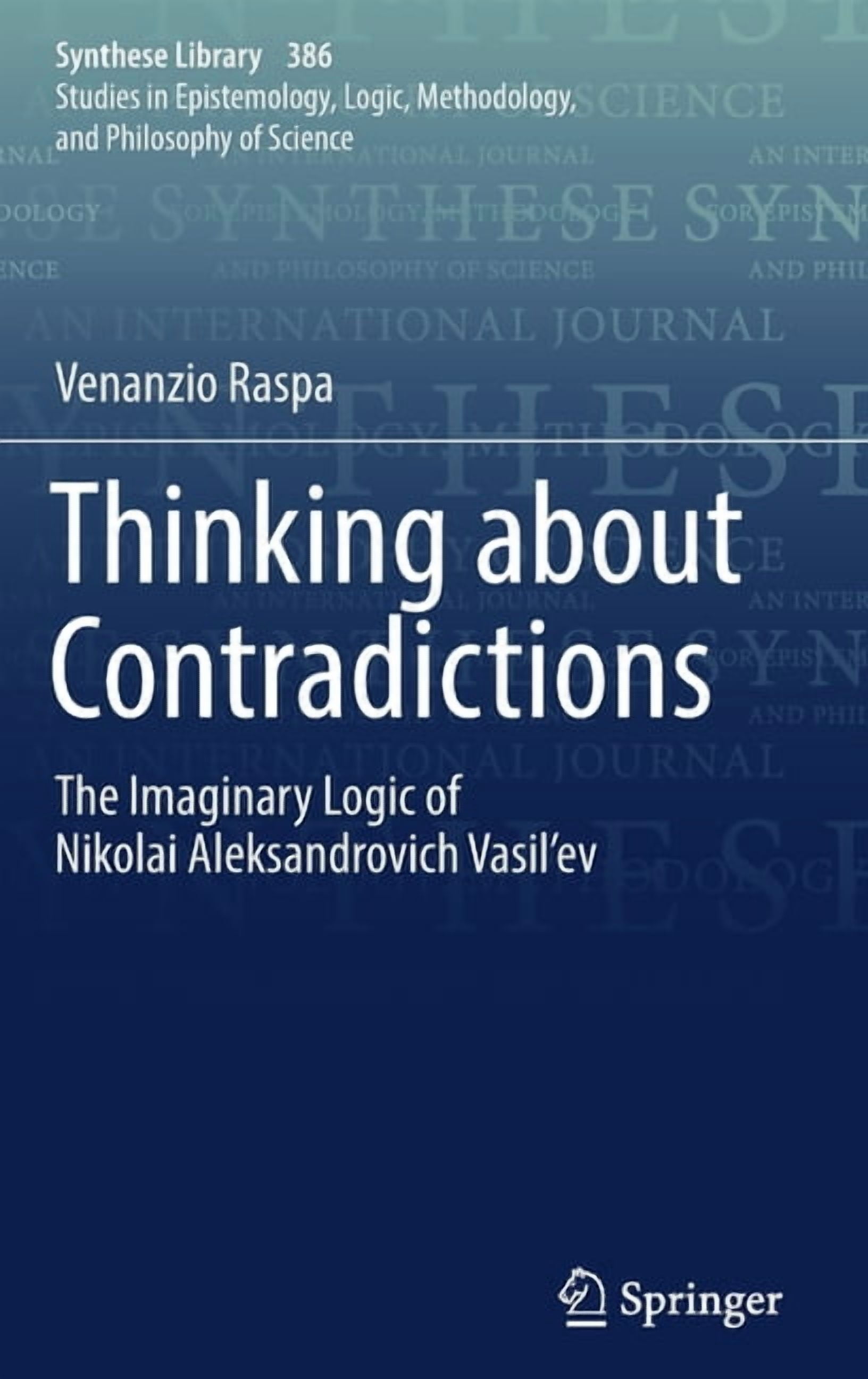 Synthese Library Thinking about Contradictions: The Imaginary Logic of ...