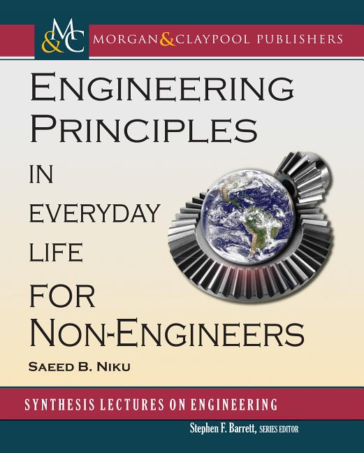 Synthesis Lectures on Engineering: Engineering Principles in Everyday ...