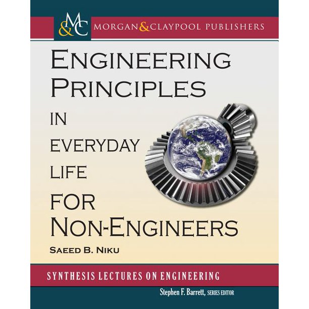 Synthesis Lectures on Engineering: Engineering Principles in Everyday ...