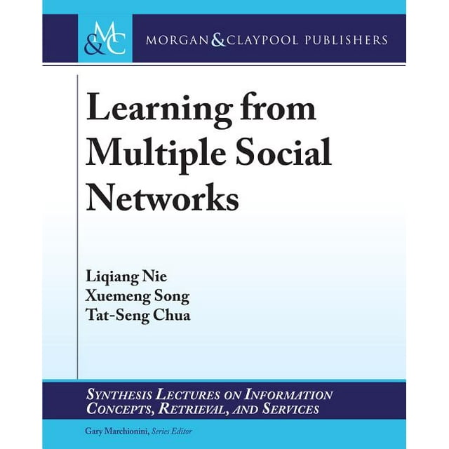 Synthesis Lectures on Information Concepts, Retrieval, and S: Learning from Multiple Social ...