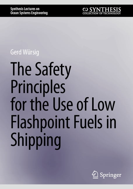 Synthesis Lectures on Ocean Systems Engi The Safety Principles for the Use of Low Flashpoint ...