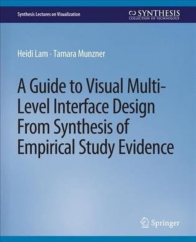 Synthesis Lectures on Visualization: A Guide to Visual Multi-Level Interface Design from ...