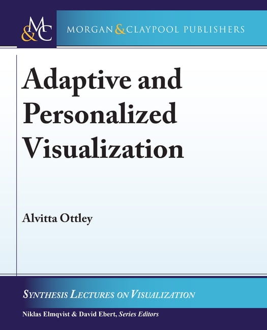 Synthesis Lectures On Visualization Adaptive And Personalized Visualization Paperback