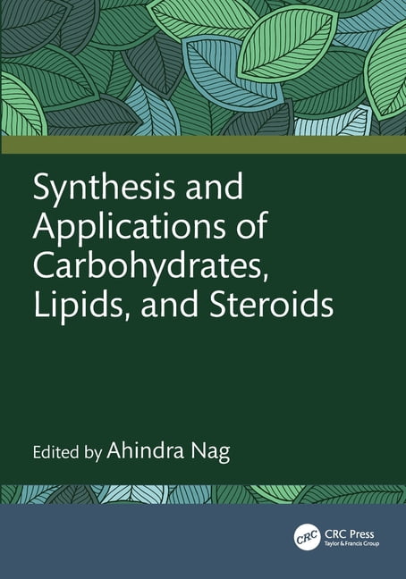 Synthesis and Applications of Carbohydrates, Lipids, and Steroids ...