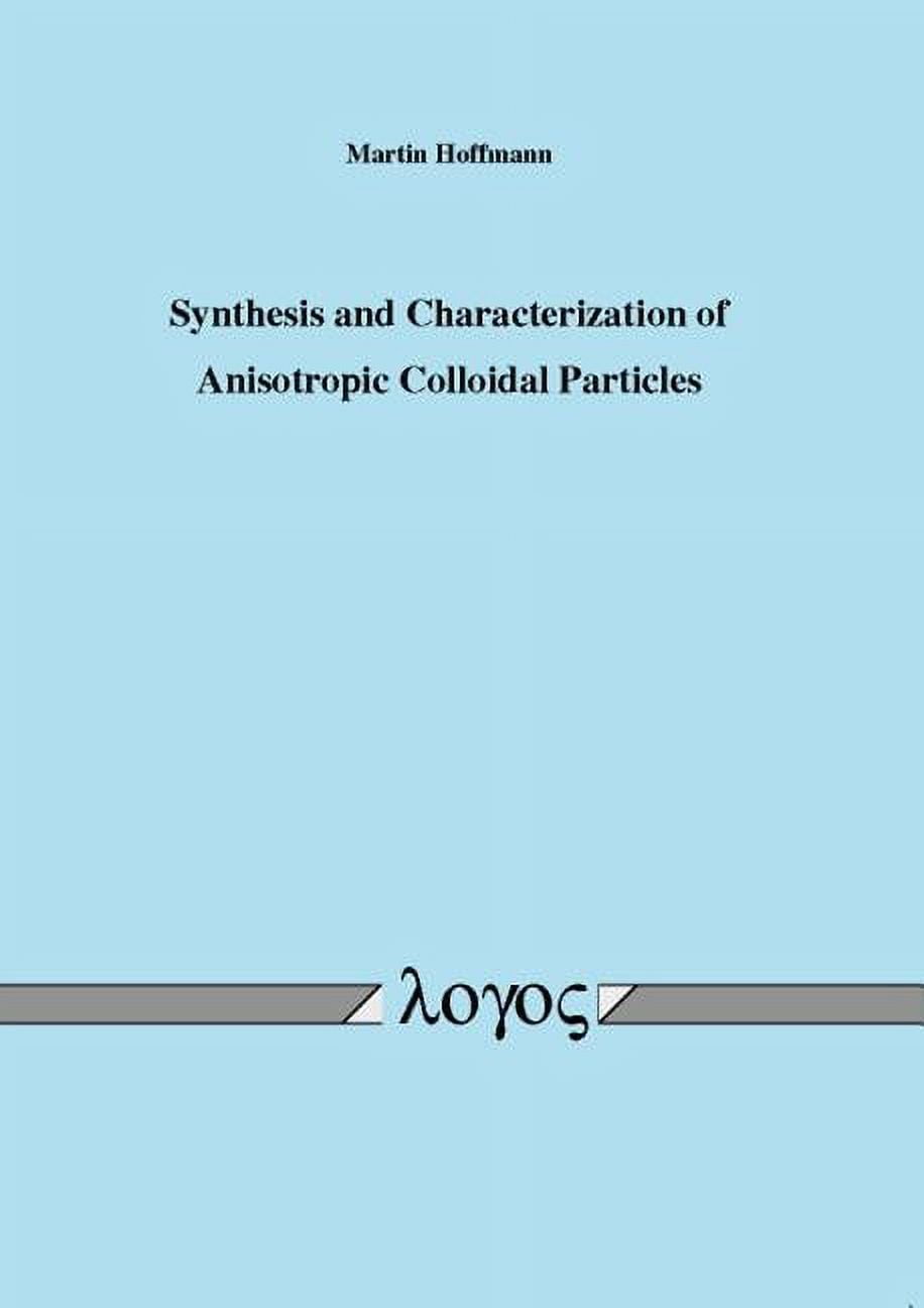 Synthesis and Characterization of Anisotropic Colloidal Particles ...