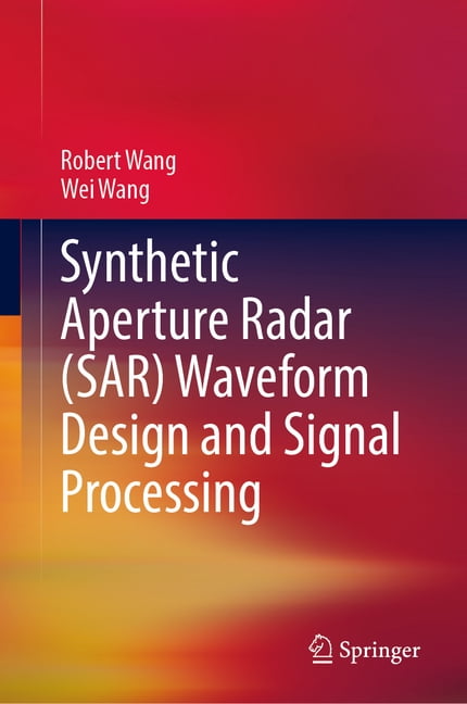 Synthetic Aperture Radar (Sar) Waveform Design and Signal Processing ...