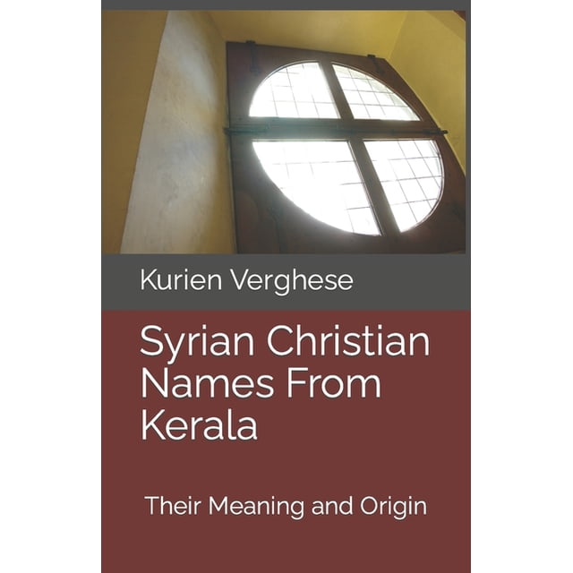 Syrian Christian Names From Kerala: Their Meaning and Origin - Walmart ...