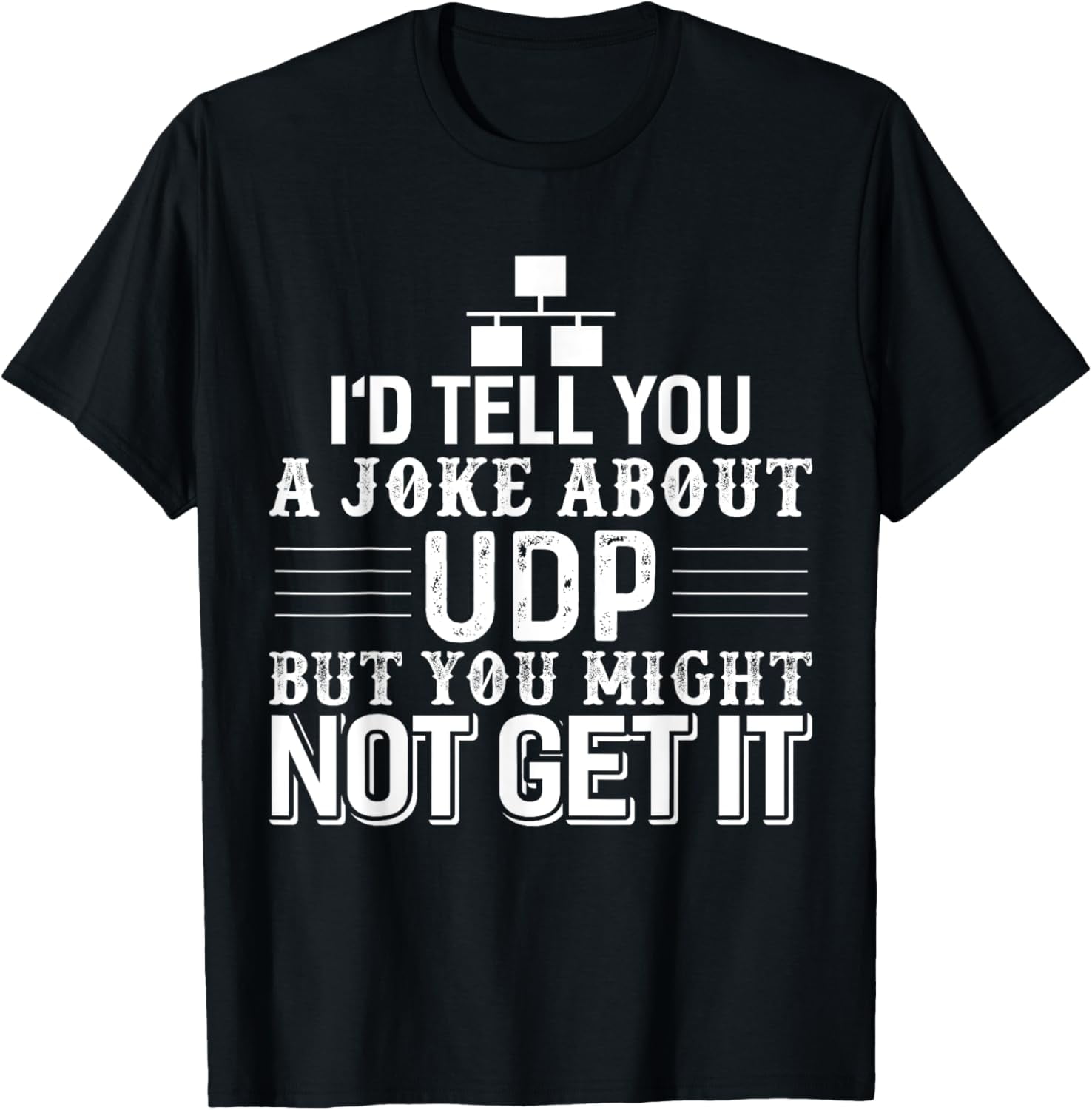 Sysadmin Programmer Humor UDP Joke T-Shirt - Walmart.com