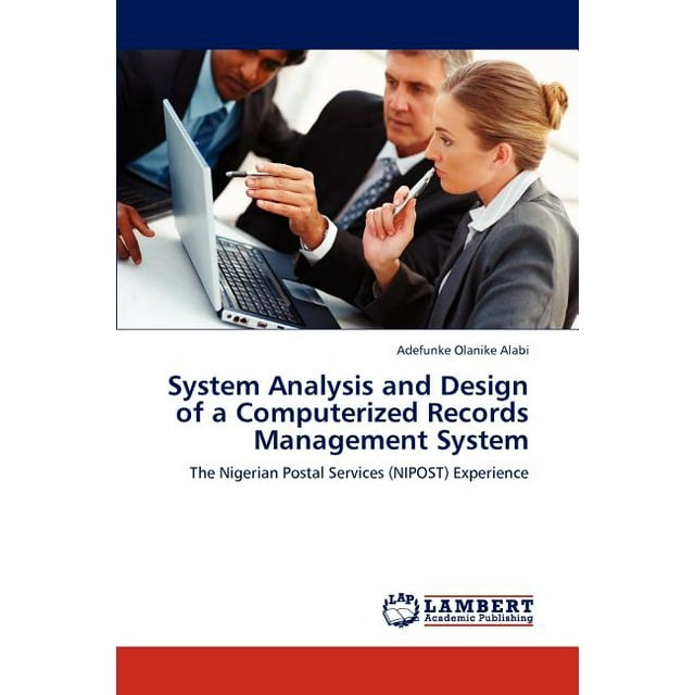 System Analysis and Design of a Computerized Records Management System ...