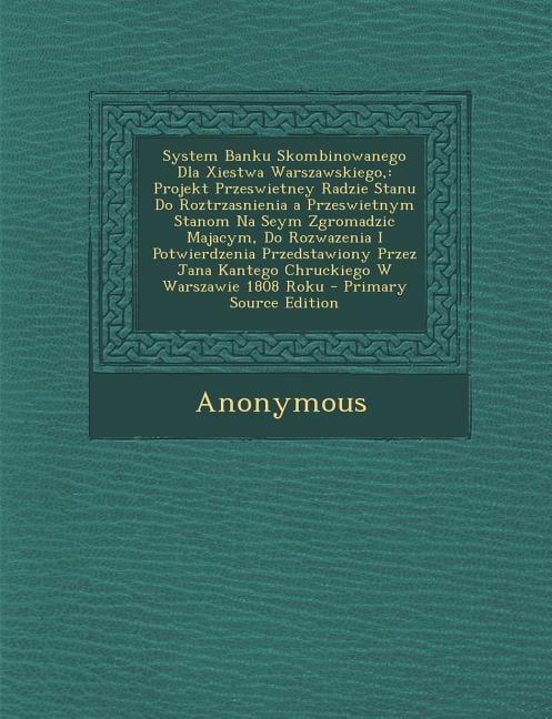 System Banku Skombinowanego Dla Xiestwa Warszawskiego, : Projekt ...