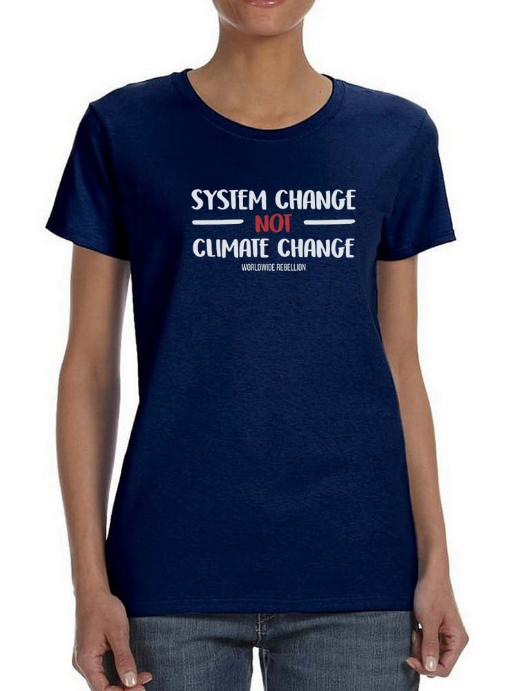 System Change Quote T-Shirt Women -Smartprints Designs, Female Large ...