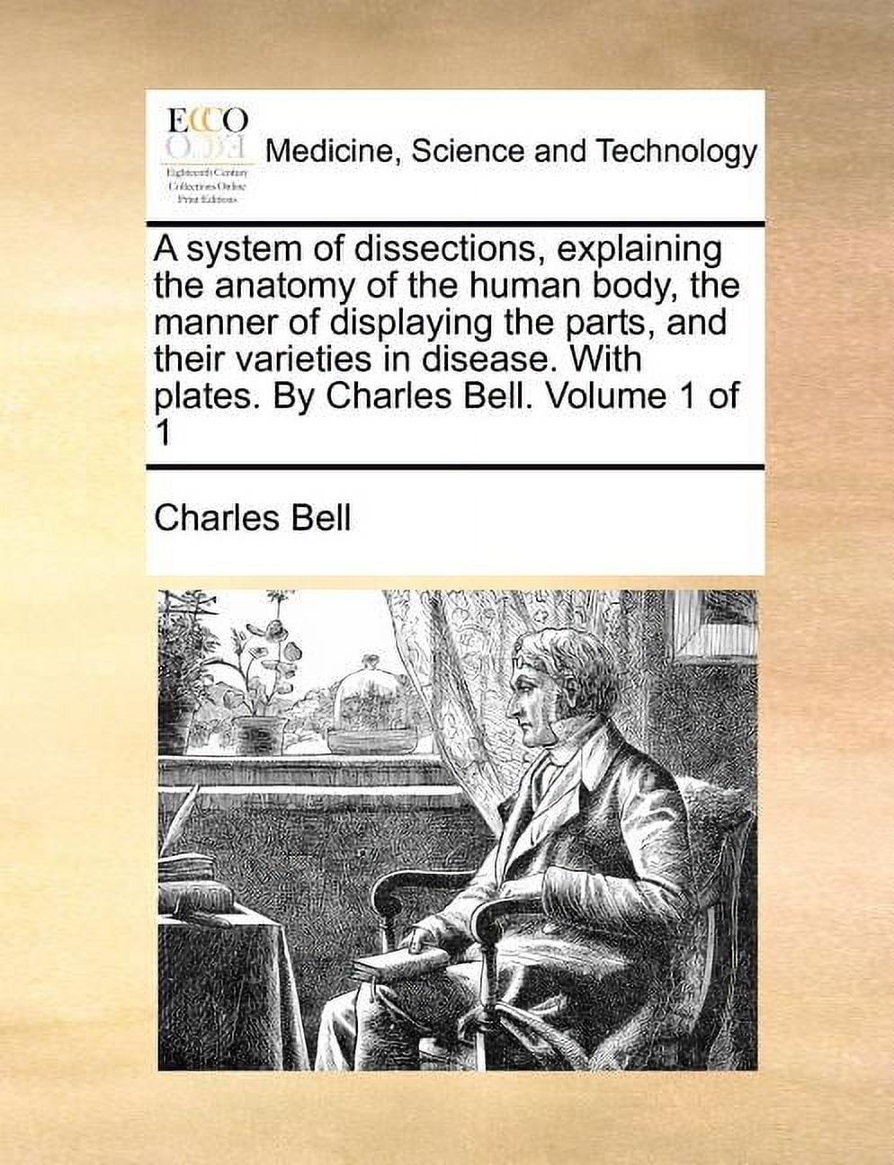 A System of Dissections, Explaining the Anatomy of the Human Body, the ...