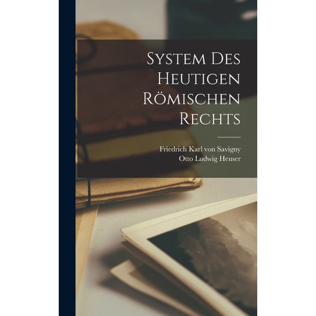 System des heutigen römischen Rechts (Hardcover) - Walmart.com