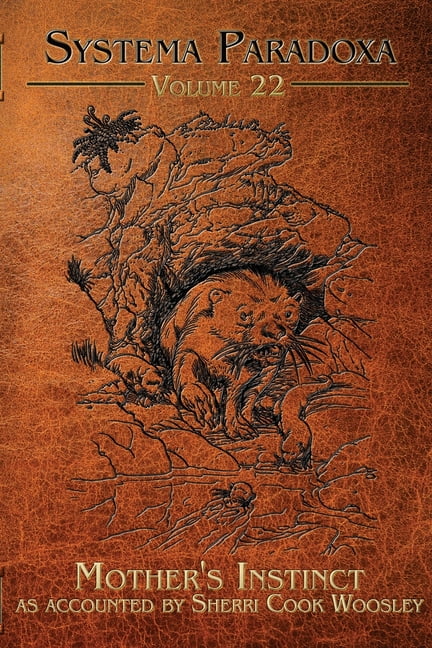 Systema Paradoxa Mother's Instinct: A Tale of the Dobhar Chu, Book 22 ...