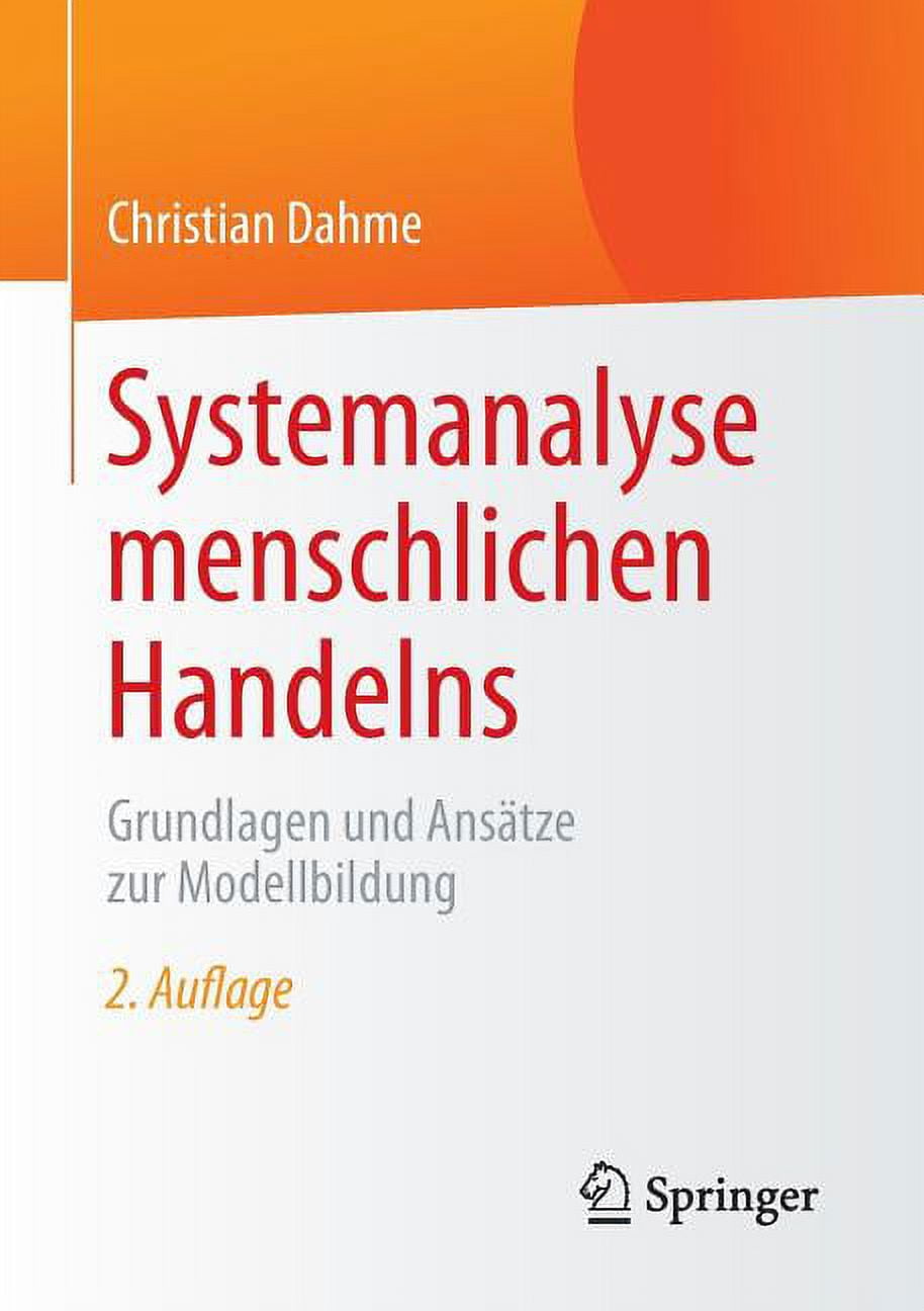 Systemanalyse Menschlichen Handelns: Grundlagen Und AnsÃ¤tze Zur ...