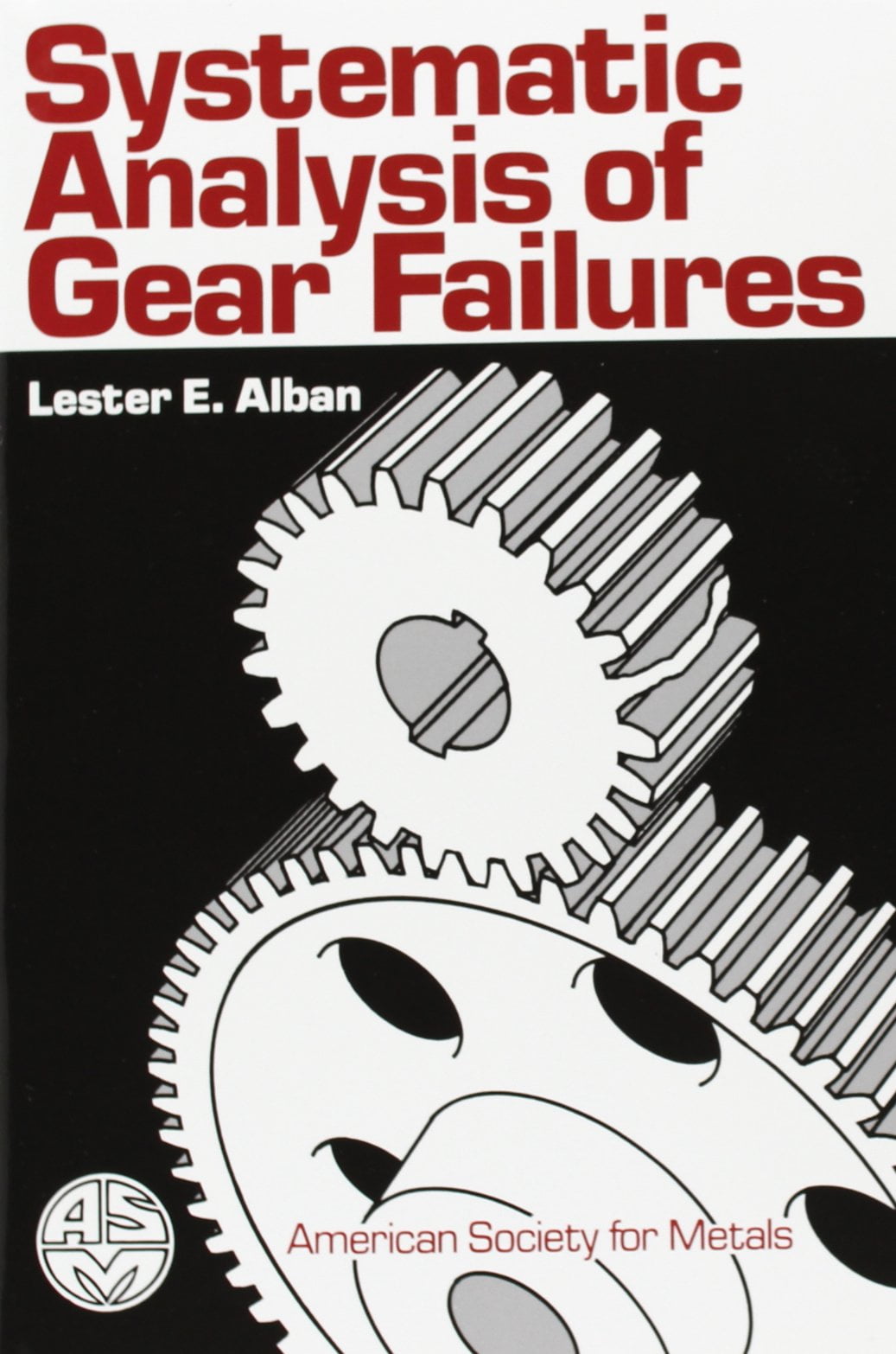Systematic Analysis of Gear Failures - Alban, Lester E. - Walmart.com