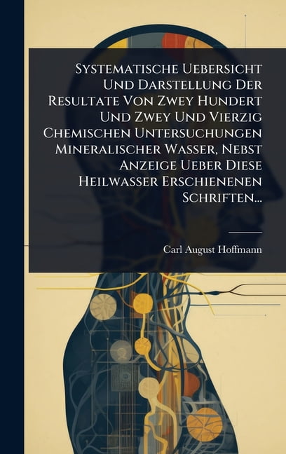 Systematische Uebersicht Und Darstellung Der Resultate Von Zwey Hundert ...