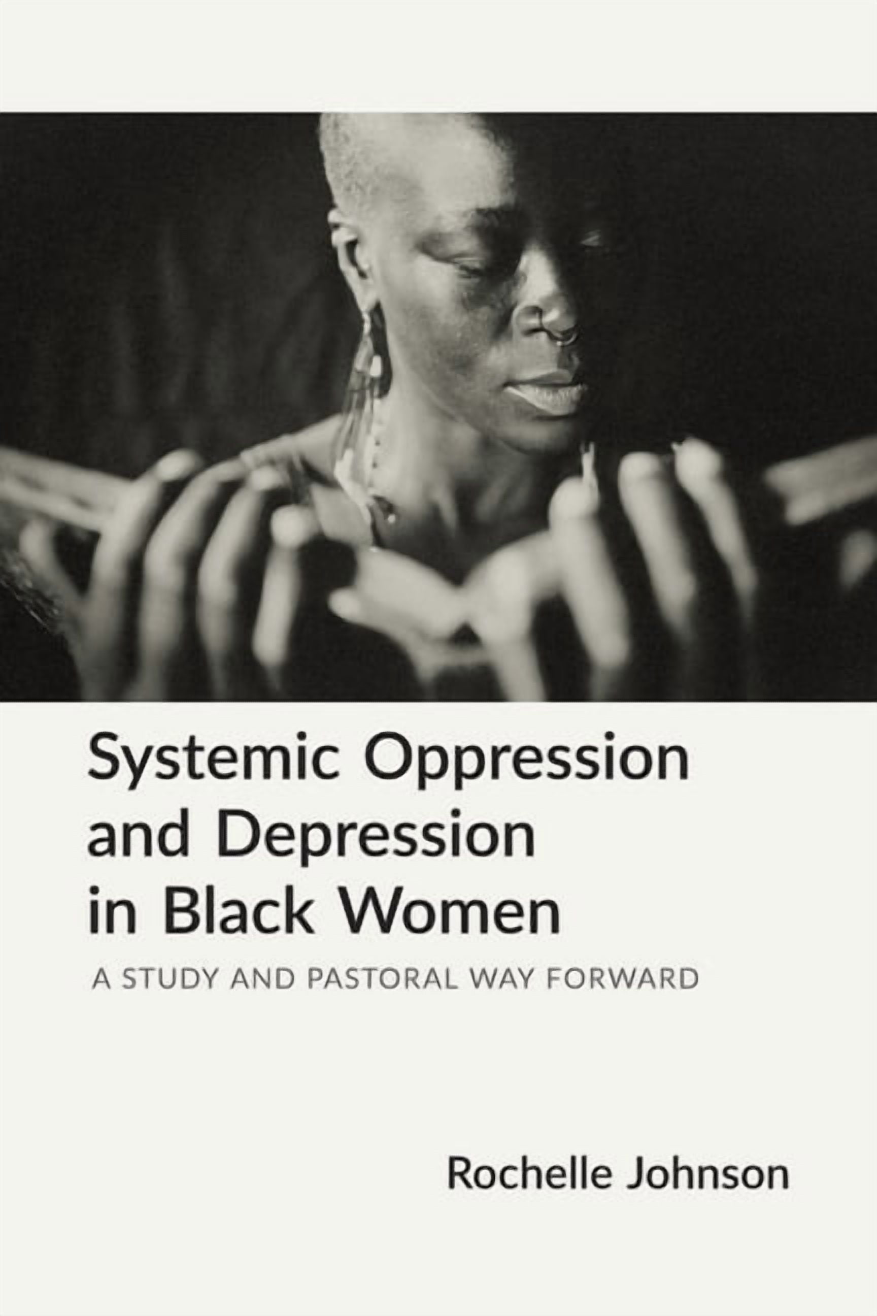 Systemic Oppression and Depression in Black Women: A Study and Pastoral ...