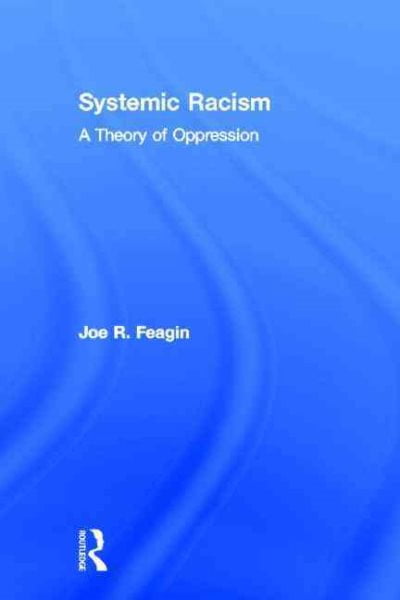 Pre-Owned Systemic Racism: A Theory of Oppression, (Hardcover ...