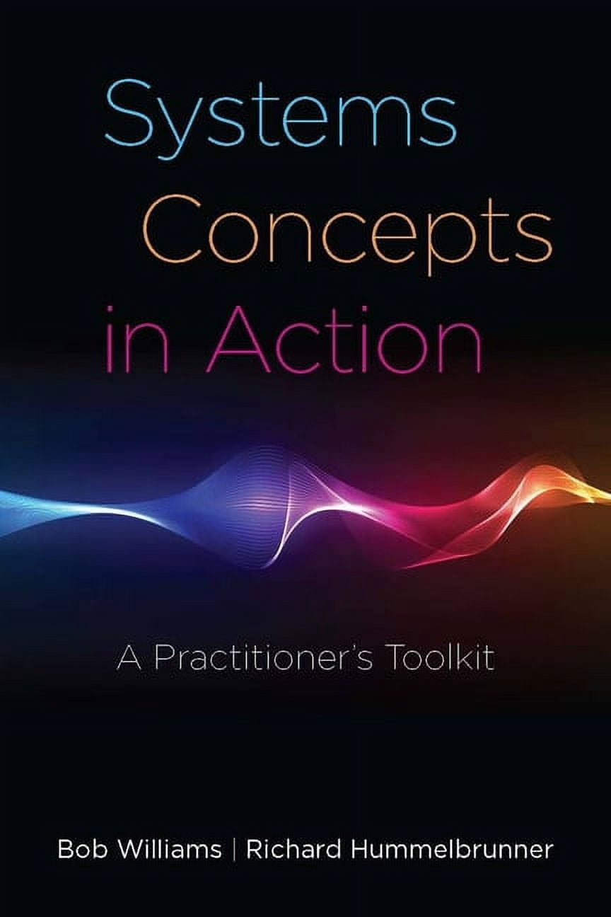 Systems Concepts in Action : A Practitioner's Toolkit (Hardcover ...