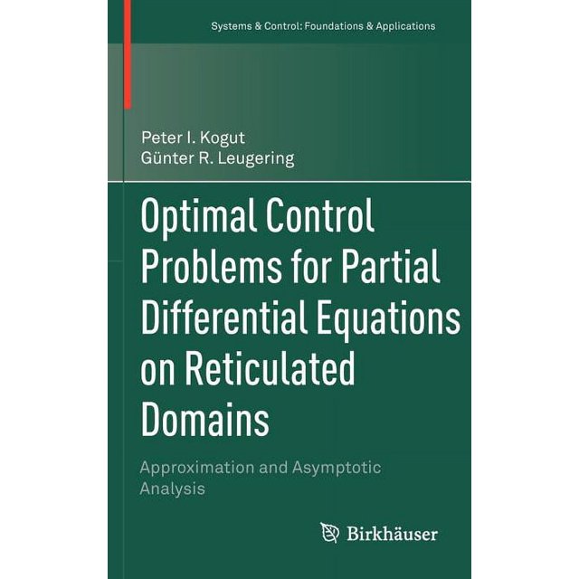 Systems & Control: Foundations & Applications: Optimal Control Problems for Partial Differential ...