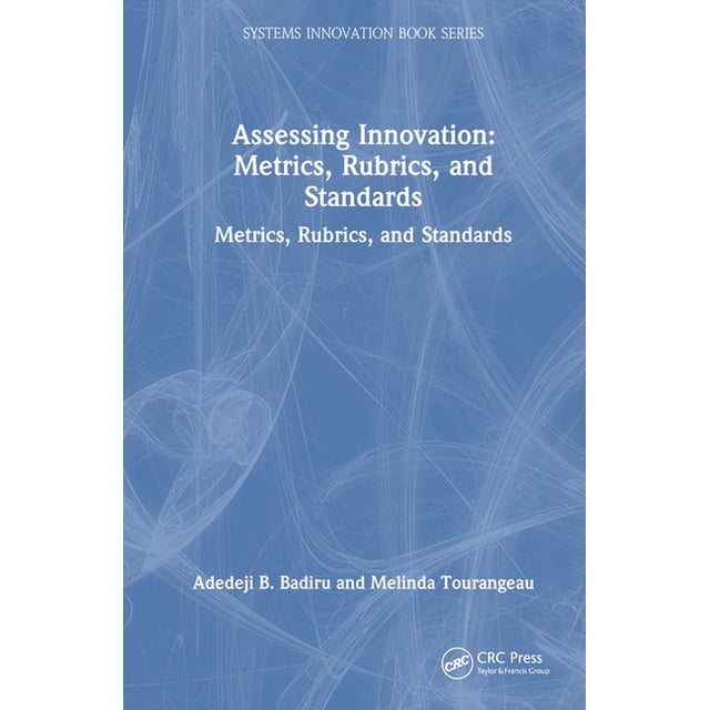 Systems Innovation Book: Assessing Innovation: Metrics, Rubrics, and ...