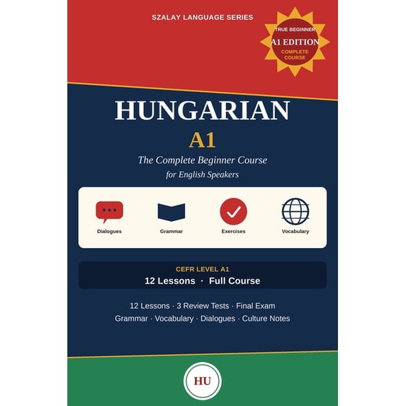 Szalay Language Hungarian A1: The Complete Beginner Course for English ...